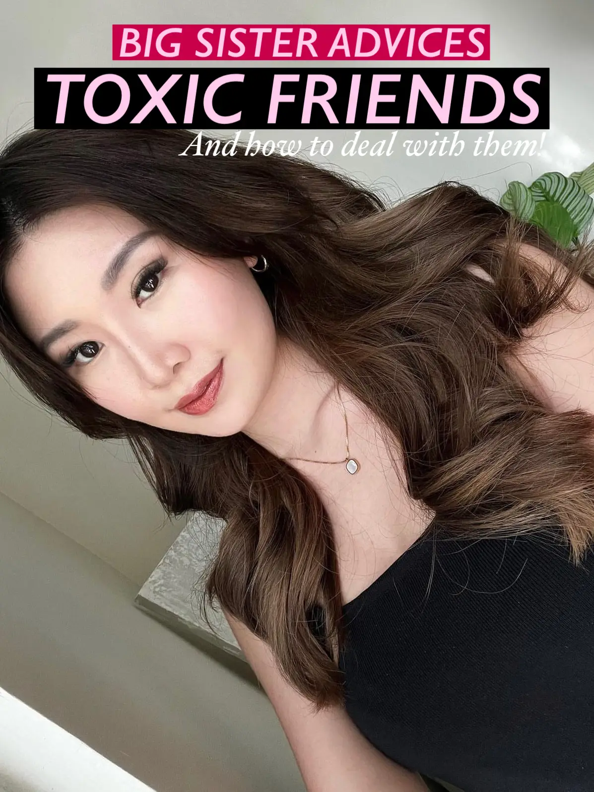 BIG SISTER ADVICE: TOXIC FRIENDS? | วิดีโอที่เผยแพร่โดย Calista Cherrie | Lemon8