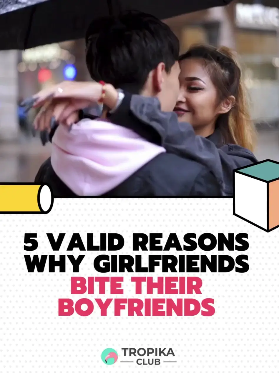 5 Valid Reasons Why Girlfriends Bite Their BFs 😬 | Video published by ...