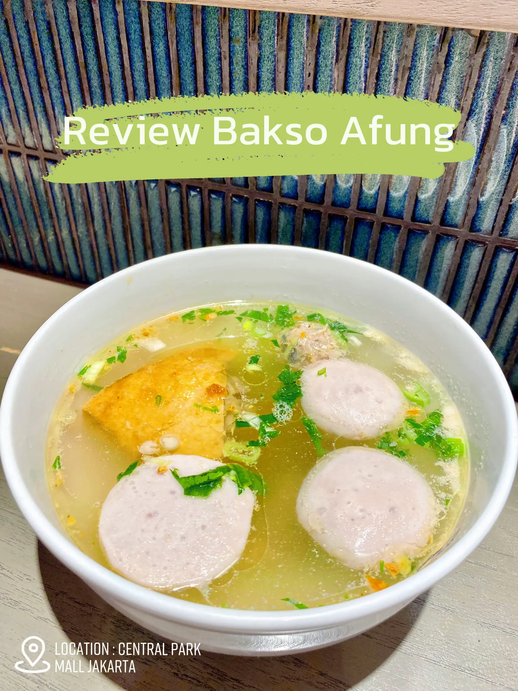 Review Bakso Afung Central Park Jakarta | Galeri diposting oleh Natalia | Lemon8