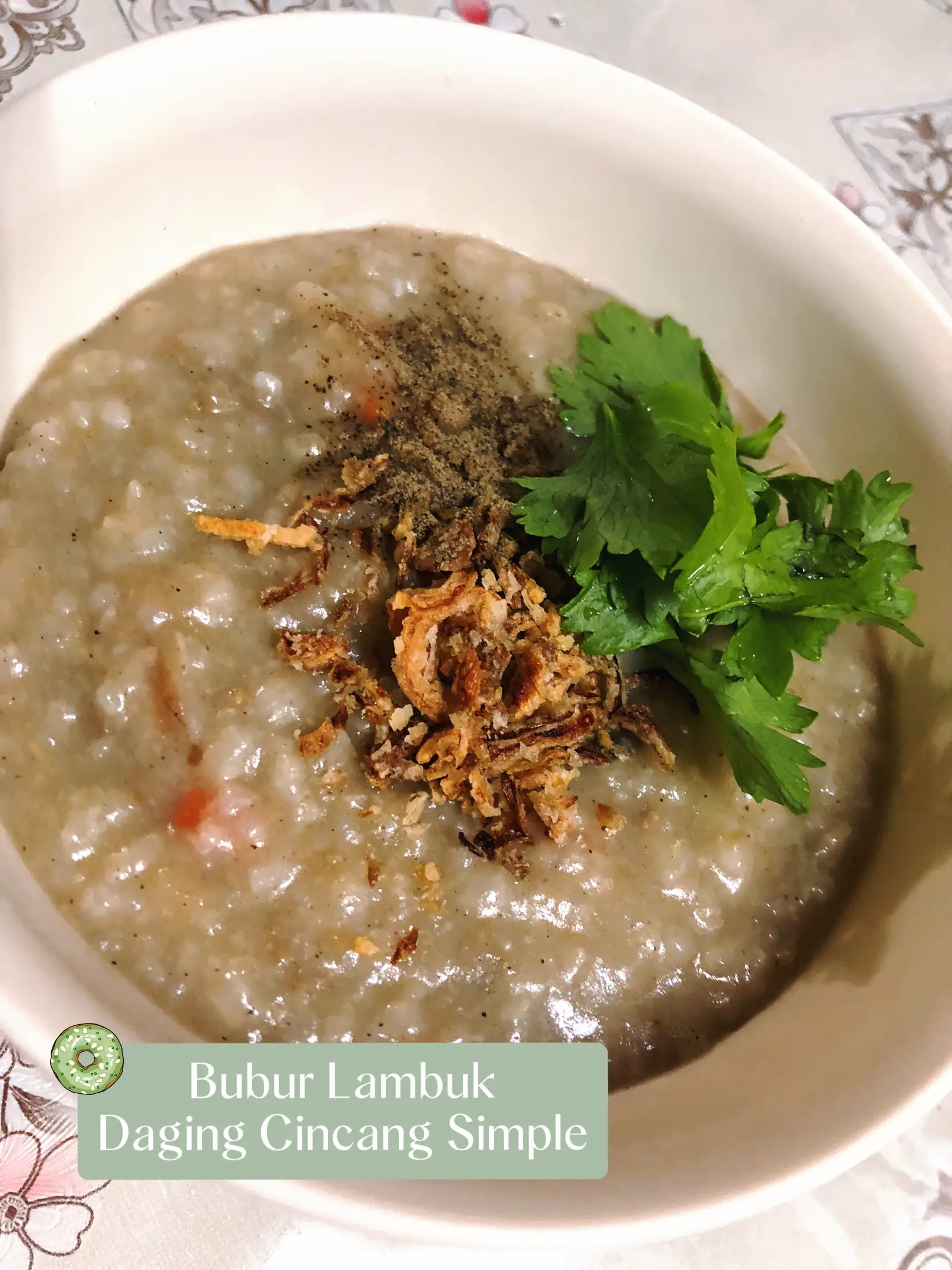 RESEPI BUBUR LAMBUK DAGING CINCANG SIMPLE | Galeri disiarkan oleh 🌼 | Lemon8