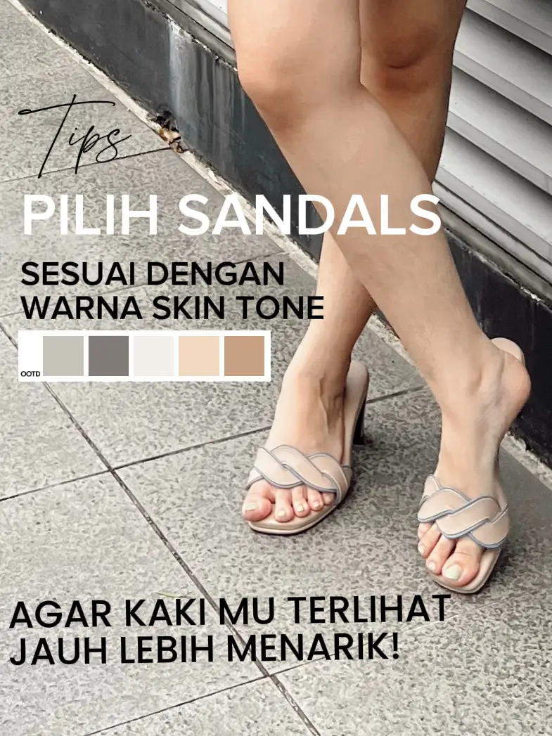 Tips Pilih Sendal Yang tepat Untuk Skintone | Galeri diposting oleh ...
