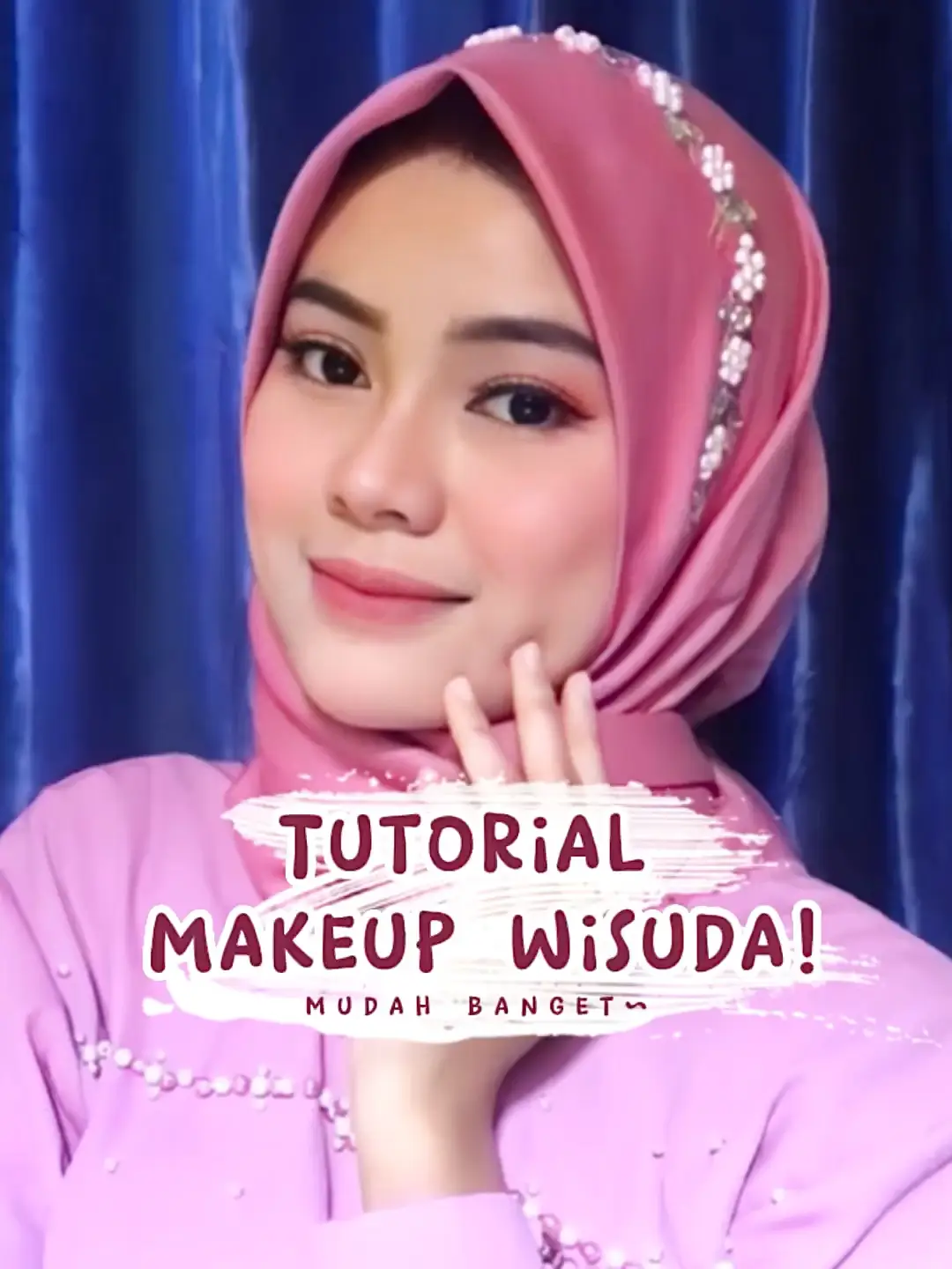 Tutorial Make Up Dan Jilbab Wisuda | Saubhaya Makeup