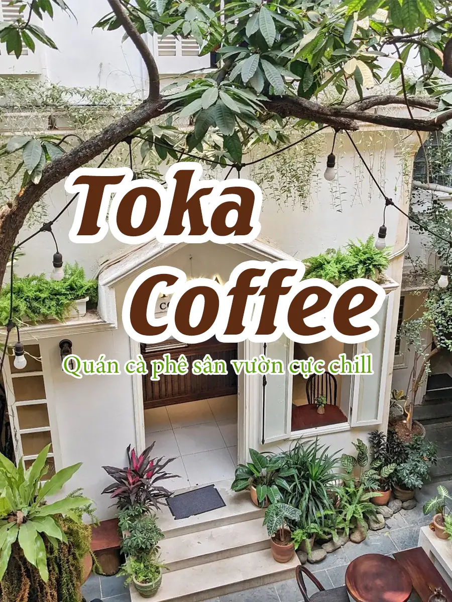 Toka Coffee - Cà phê sân vườn cực chill | Bộ sưu tập do Bé Ăn Ăn Ăn ...