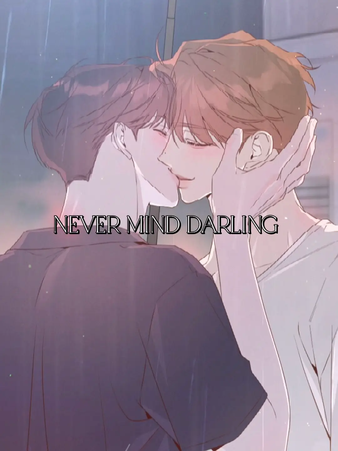 Never mind Darling แนะนำวายแนวโรแมนซ์อบอุ่นหัวใจ 💝 | วิดีโอที่เผยแพร่โดย epiprany | Lemon8