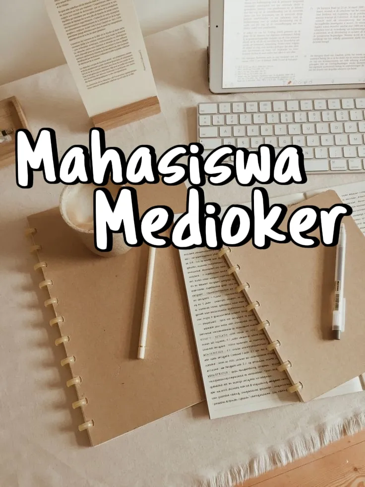 Mahasiswa Medioker!!!! 🤔💐🌼 | Galeri diposting oleh Oktavia R. | Lemon8