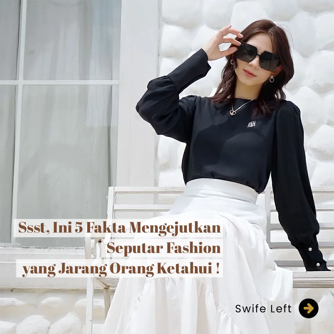 Ini 5 Fakta Seputar Fashion Yang Harus Kamu Tahu | Galeri diposting oleh Prive | Lemon8