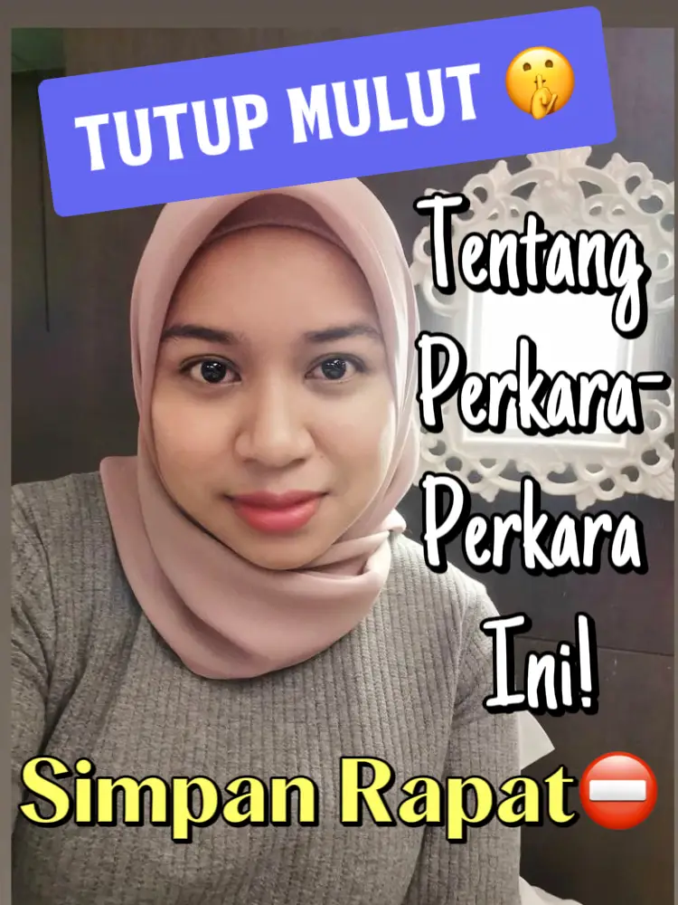 TUTUP MULUT TENTANG PERKARA- PERKARA INI! | Galeri disiarkan oleh Lina_B.home | Lemon8