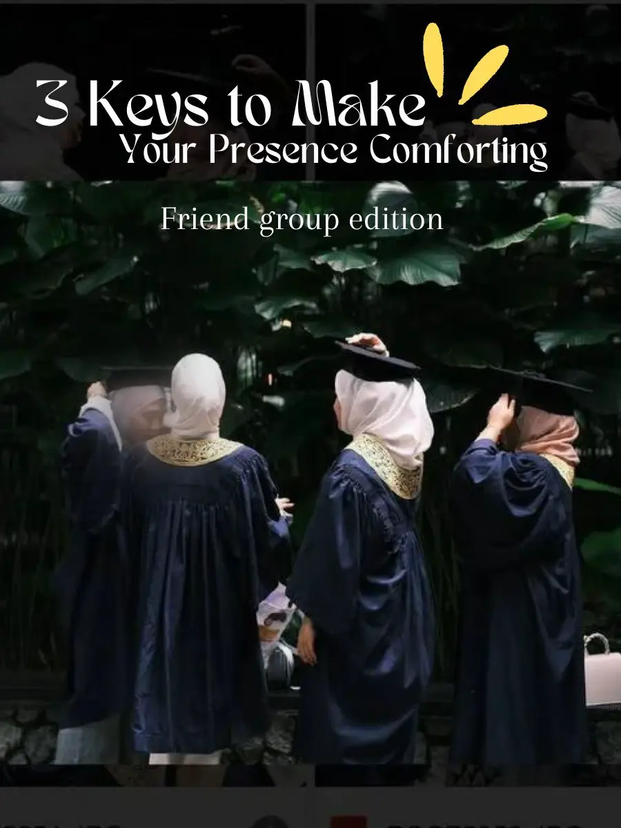 3 Keys to Make Your Presence Comforting l Friends👯‍♀️ | Gallery posted ...