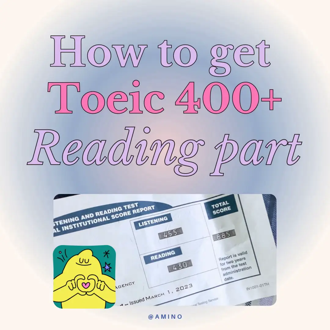 🤓🎞️ How to get Toeic reading 430/495 | แกลเลอรีที่โพสต์โดย Aminookay | Lemon8