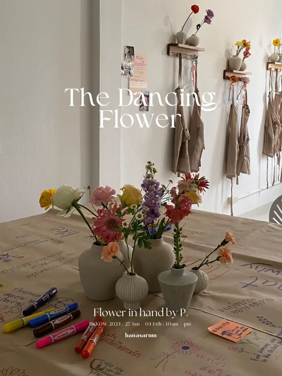 The Dancing Flower Exhibition:นิทรรศการดอกไม้เต้นรำ 💐 | แกลเลอรีที่โพสต์โดย hanasarum | Lemon8