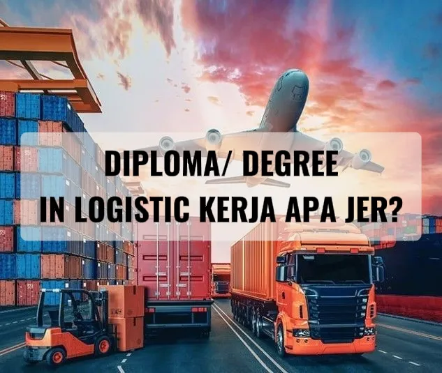 DIPLOMA/ DEGREE IN LOGISTIC KERJA APA JER? | Galeri disiarkan oleh ...
