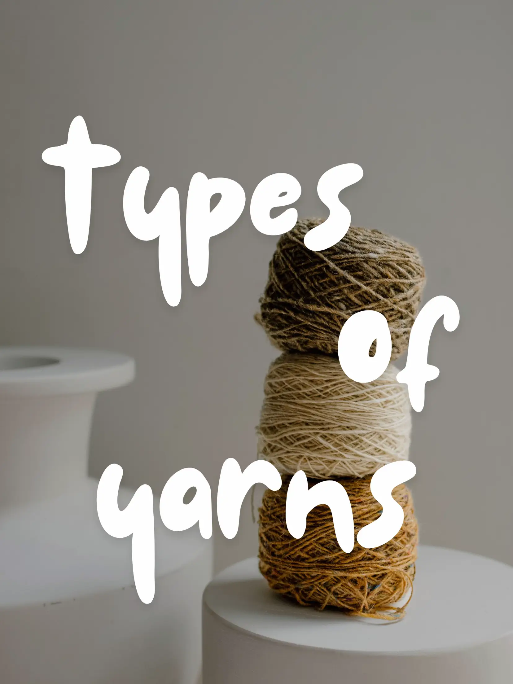 Yarn101: A Breakdown Of Yarns🧶 | แกลเลอรีที่โพสต์โดย semelle | Lemon8