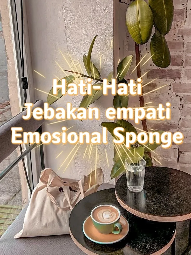 Hati-Hati dengan Jebakan Empati🫂 | Galeri diposting oleh Yenni Widia | Lemon8