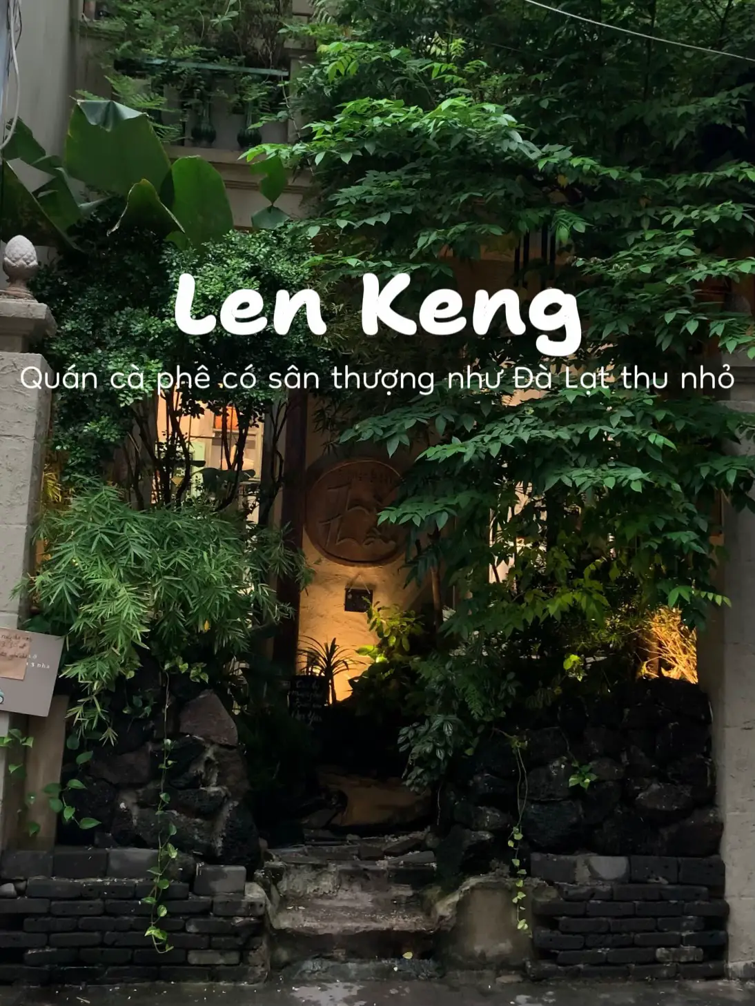 Len Keng - Quán cafe có sân thượng như ĐL thu nhỏ | Bộ sưu tập do Bạc ...