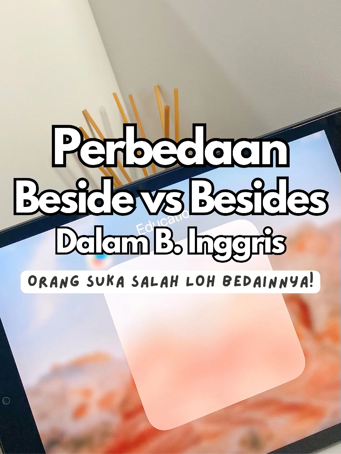 Beside vs. Besides: Apa Sih Bedanya?🤔 | Galeri diposting oleh Study Hacks | Lemon8