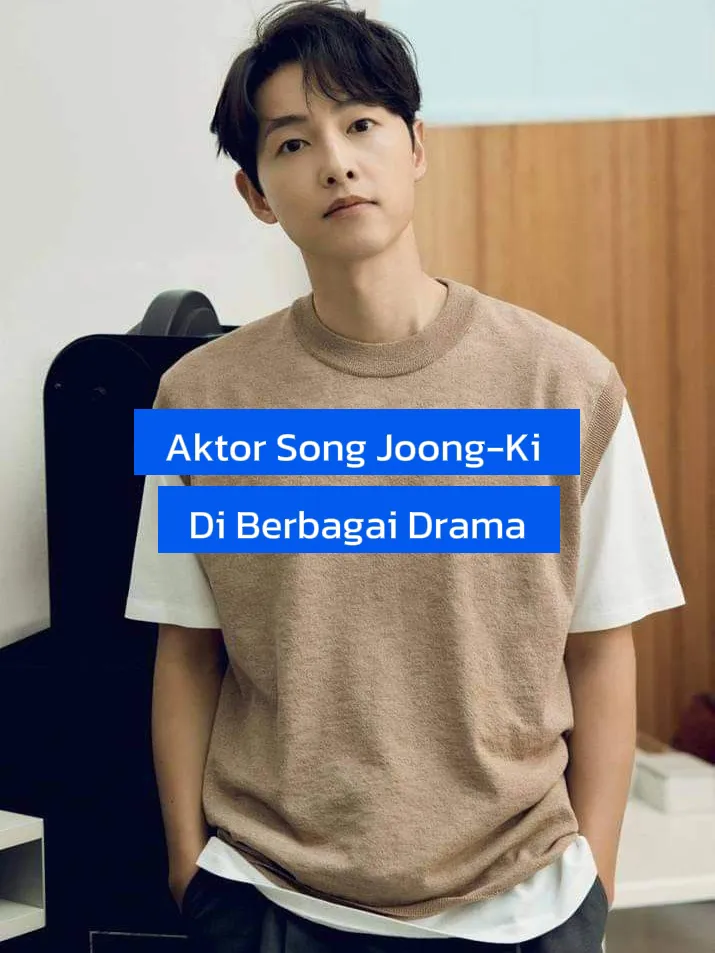 Aktor Song Joong-Ki Di Berbagai Drama | Galeri diposting oleh amelia | Lemon8
