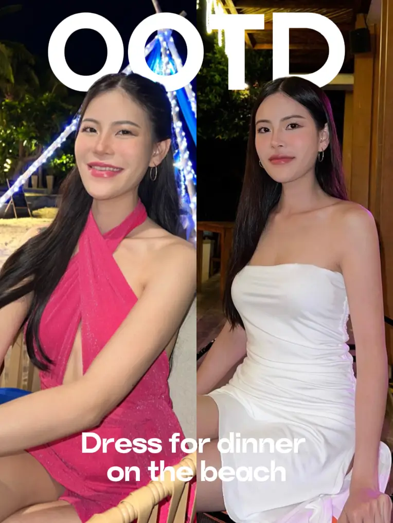 OOTD : Dress for dinner on the beach 🏖️ | แกลเลอรีที่โพสต์โดย Cholnapa ...