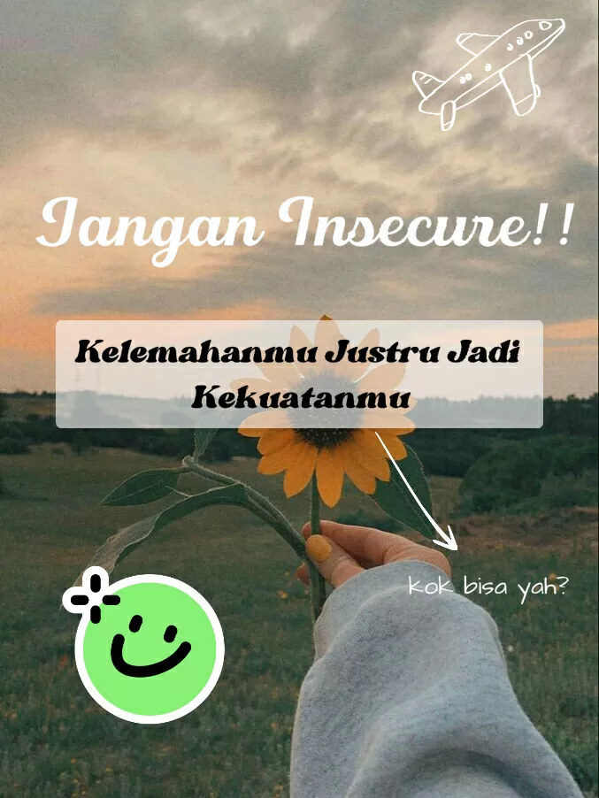 Jangan Insecure, Kelemahanmu Bisa Jadi Kekuatanmu! | Galeri diposting ...