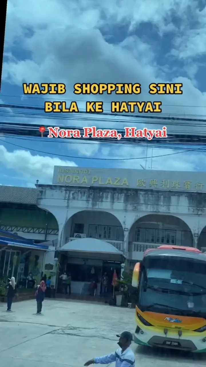 NORA PLAZA, HAT YAI DESTINASI WAJIB BG ORG MALAY🥰 | Video diterbitkan oleh NikLieTourGuide | Lemon8