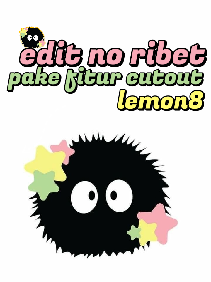 EDIT NO RIBET PAKE FITUR CUTOUT | Video dipublikasikan oleh dhi🍉 | Lemon8