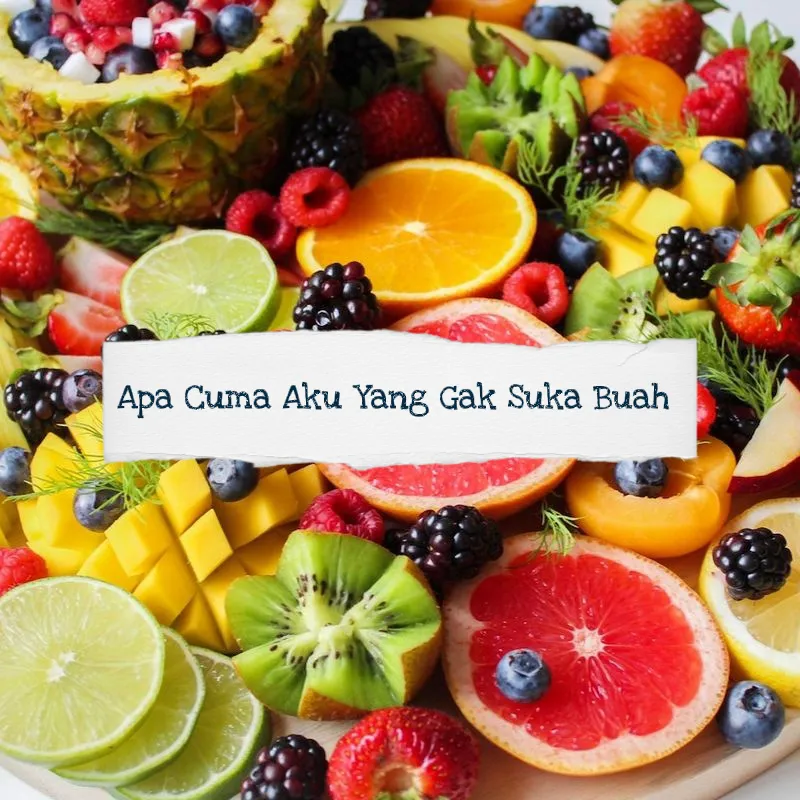 Apa Cuma Aku Yang Gak Suka Buah | Galeri diposting oleh amelia | Lemon8