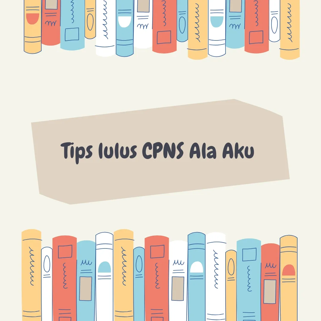Tips Lulus CPNS Ala Aku 💐 | Galeri diposting oleh Rumah Farmaz | Lemon8