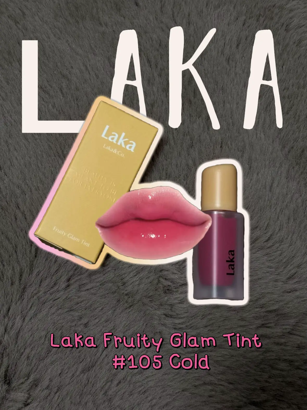 Laka Fruity Glam Tint No. 105 Cold | แกลเลอรีที่โพสต์โดย ฟ้า นี่ | Lemon8