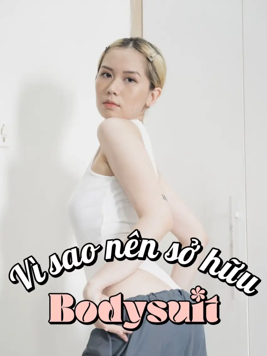 Vì sao nên sở hữu bodysuit | Bộ sưu tập do Kindy Peach đăng | Lemon8