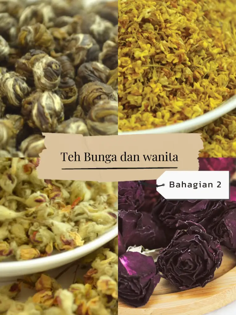TEH BUNGA DAN WANITA | Galeri disiarkan oleh Legend of Tea | Lemon8