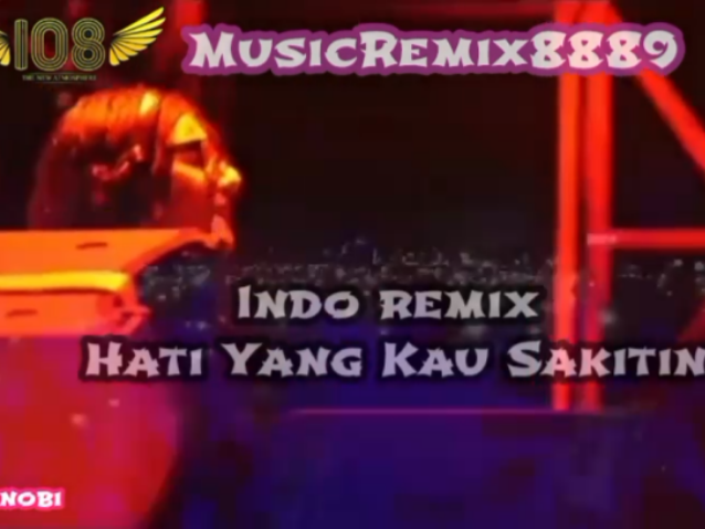 MUSIC REMIX8889 HATI YANG KAU SAKITIN | Video dipublikasikan oleh Dj Nobi | Lemon8