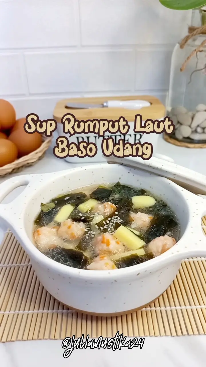 Sup Rumput Laut Baso Udang 🦐 | Video dipublikasikan oleh Julia Mustika ...