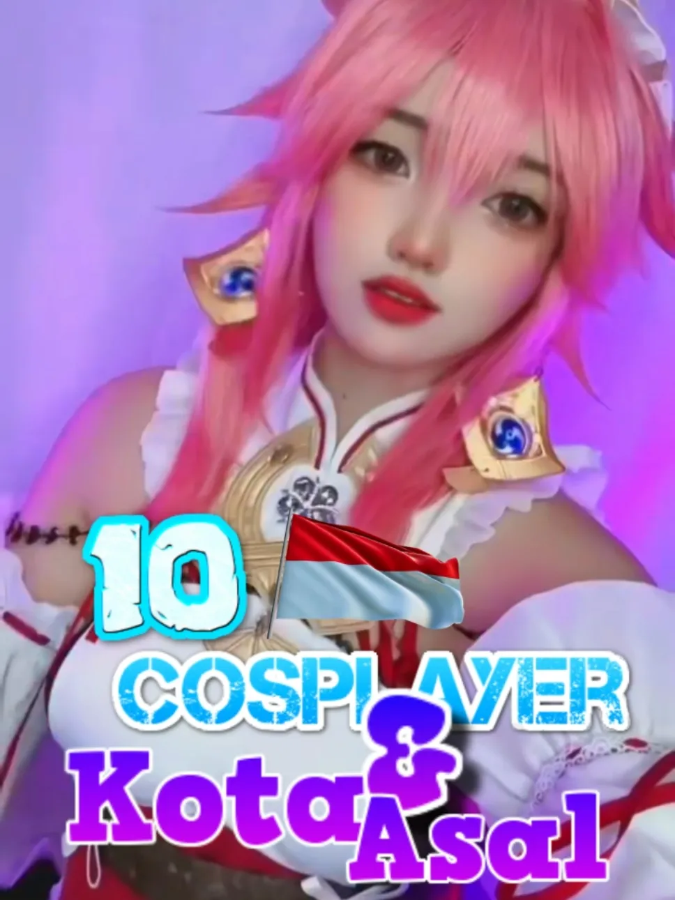 10 Cosplayer Indonesia Tercantik & Kota Asalnya 😍 | Video ...