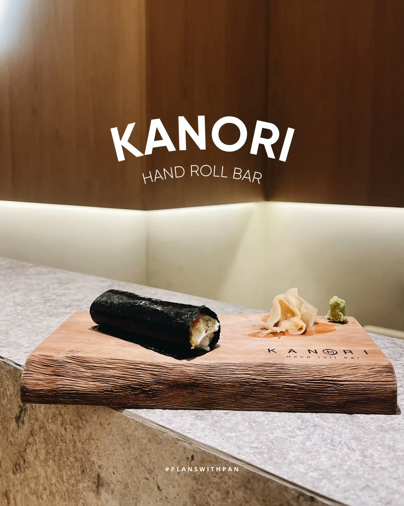 KANORI Hand Roll Bar, Emquatier | แกลเลอรีที่โพสต์โดย PLANS WITH PAN ...