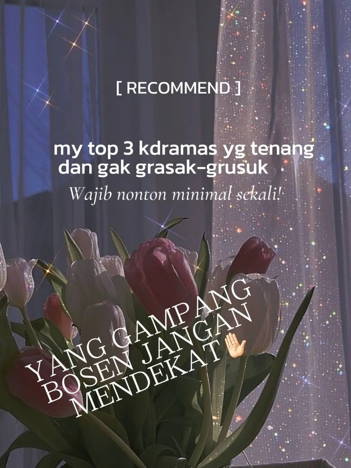 my top 3 kdramas yg tenang dan gak grasak-grusuk | Galeri diposting oleh al🌷 | Lemon8