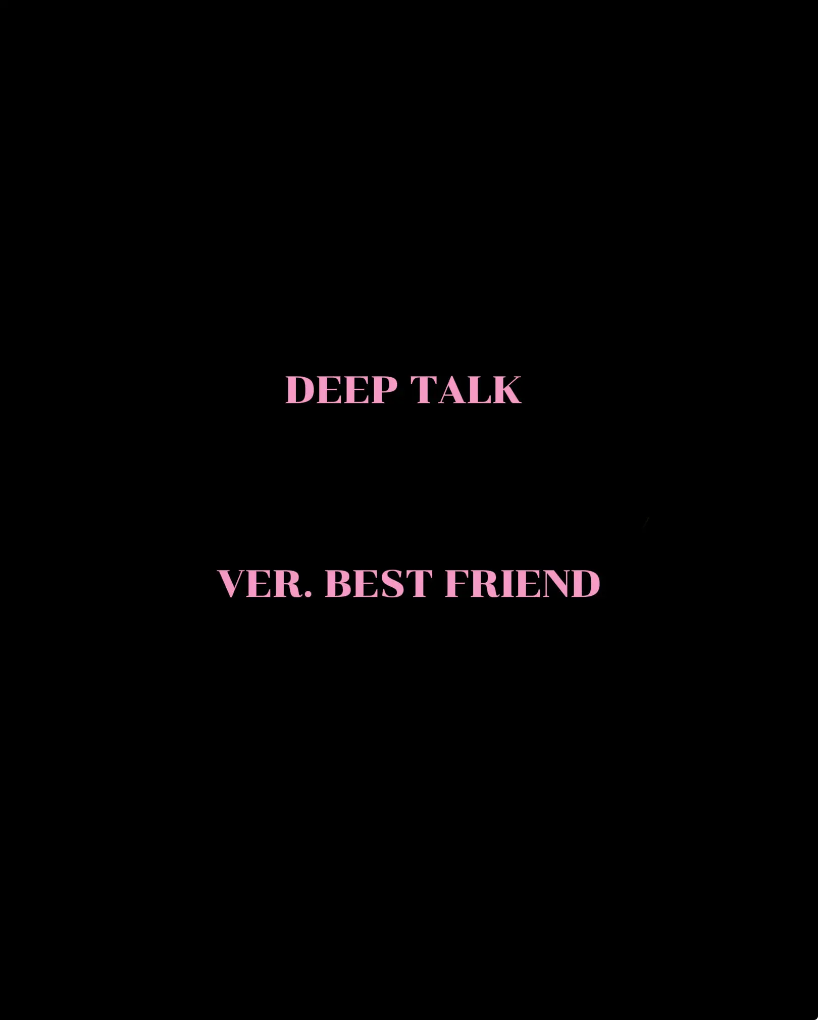 DEEP TALK VER. BEST FRIEND🐈🐈 | แกลเลอรีที่โพสต์โดย RUBYJANE | Lemon8
