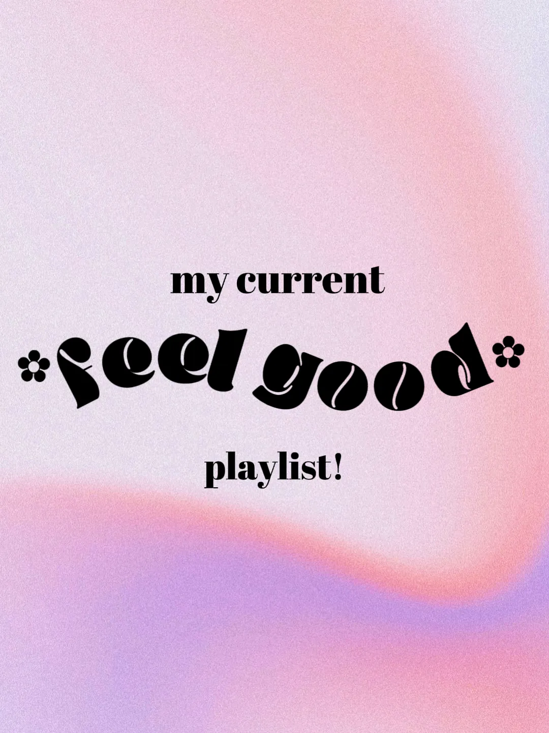 my current feel good playlist! | แกลเลอรีที่โพสต์โดย scent & spill | Lemon8