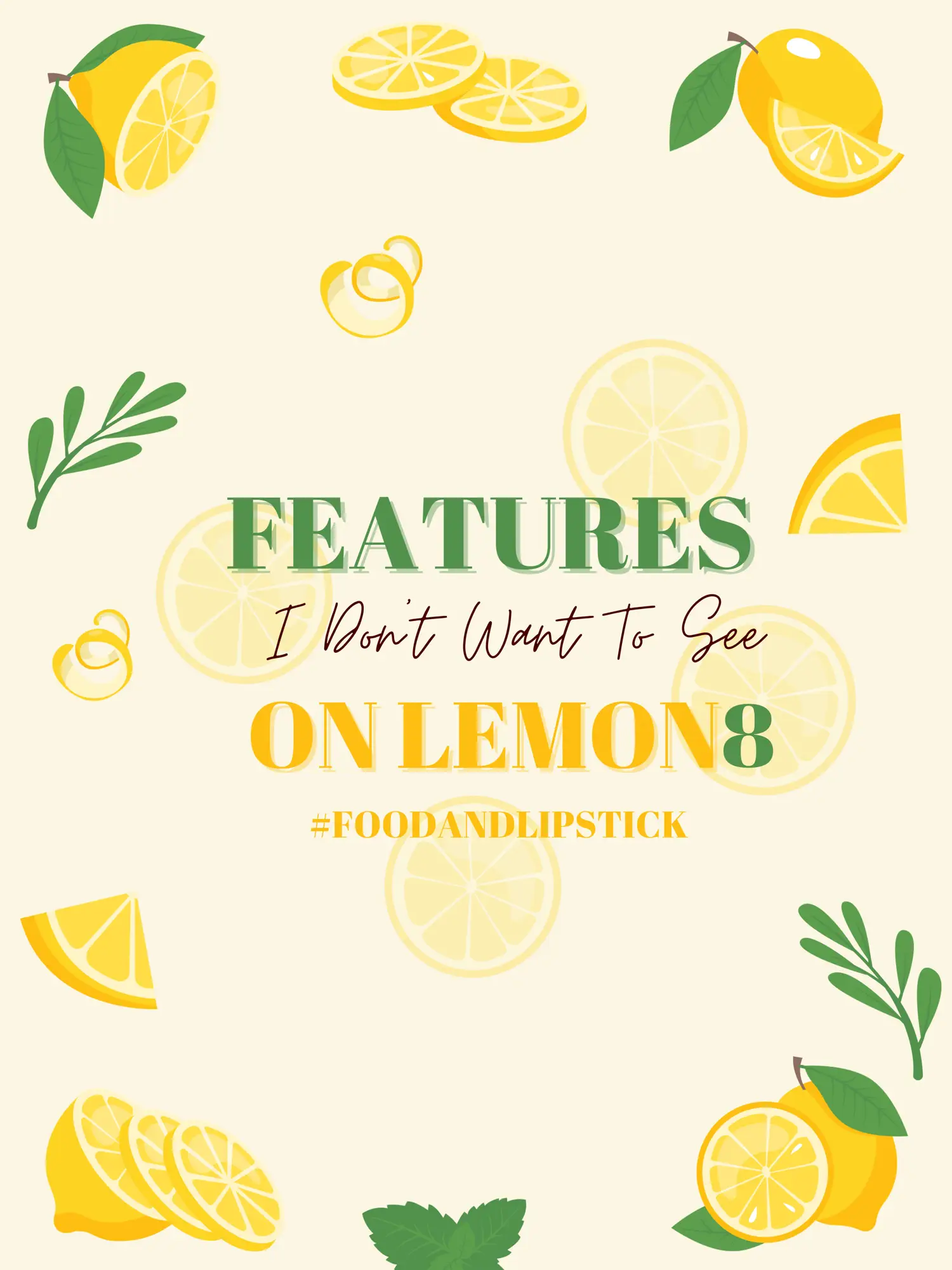 Features I DON’T Want to See on Lemon8 | แกลเลอรีที่โพสต์โดย Samantha K | Lemon8