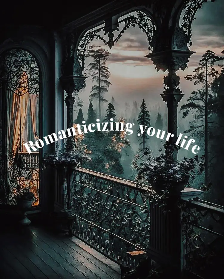 Romanticizing your life | แกลเลอรีที่โพสต์โดย Wendy Darling | Lemon8