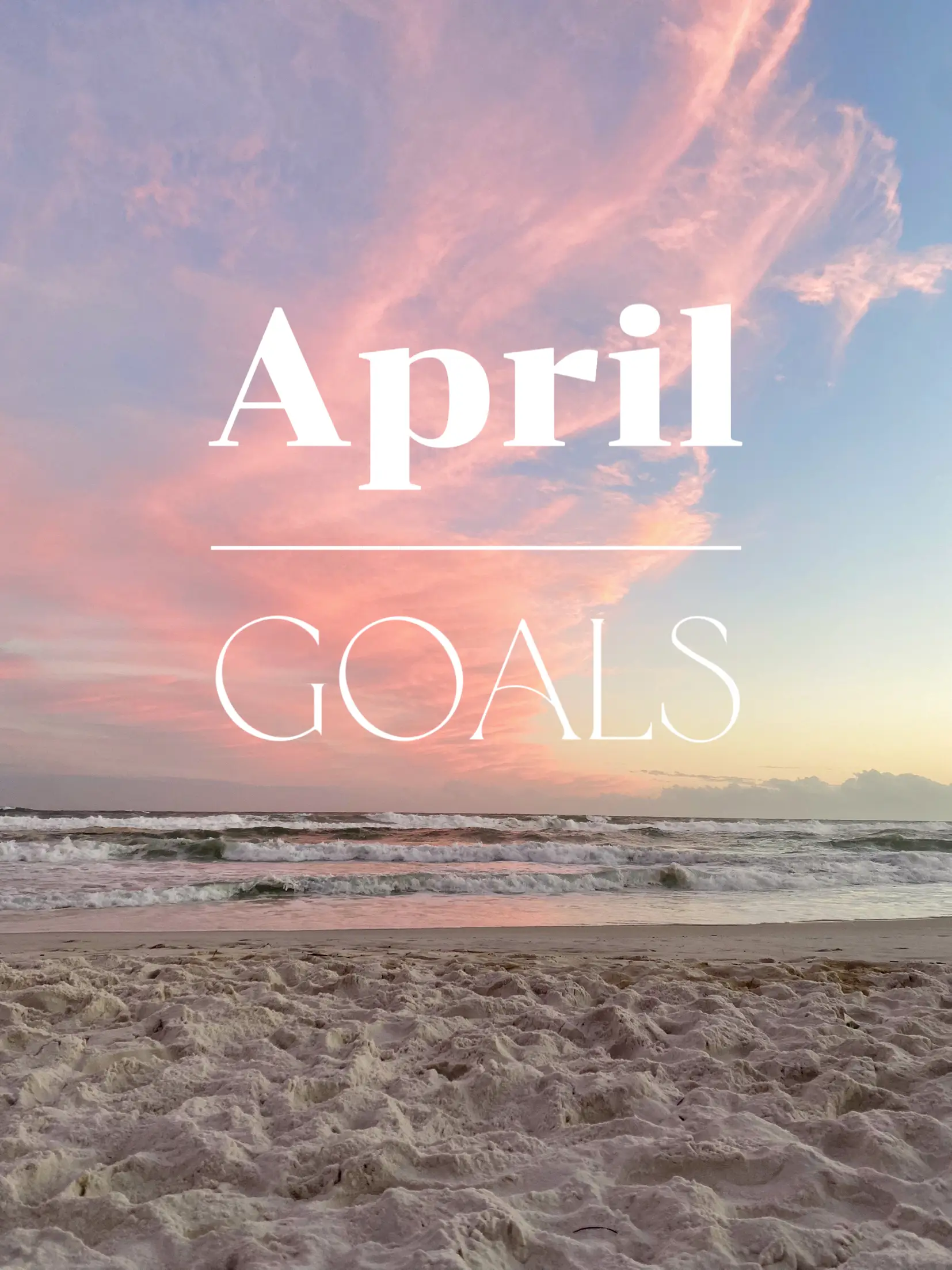 APRIL GOALS🌸🤍🌷🌿☀️ | แกลเลอรีที่โพสต์โดย Beka Garin | Lemon8