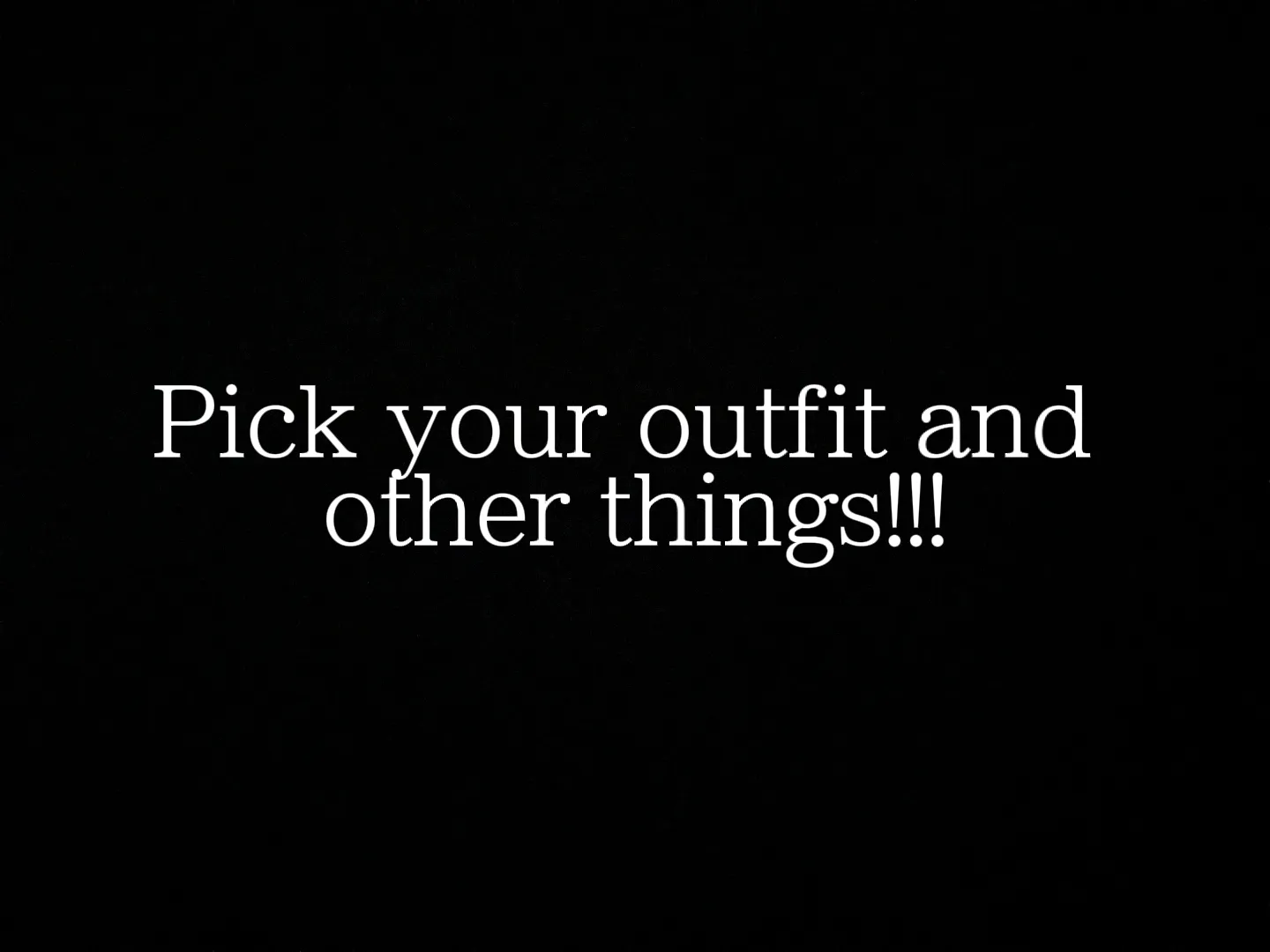 Pick your outfit and other things!!! | Gallery posted by ...
