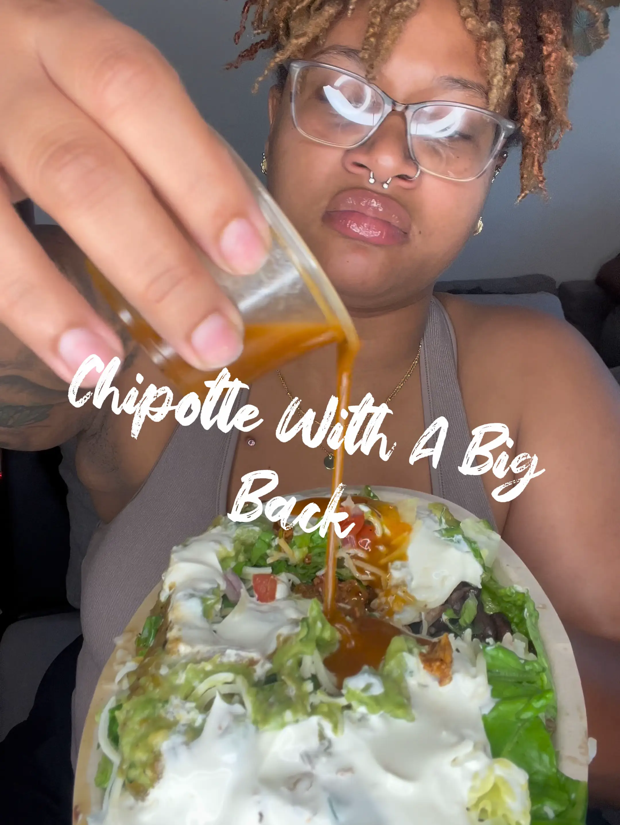 Eat Chipotle With A Big Back | Video published by PinkTokyo | Lemon8
