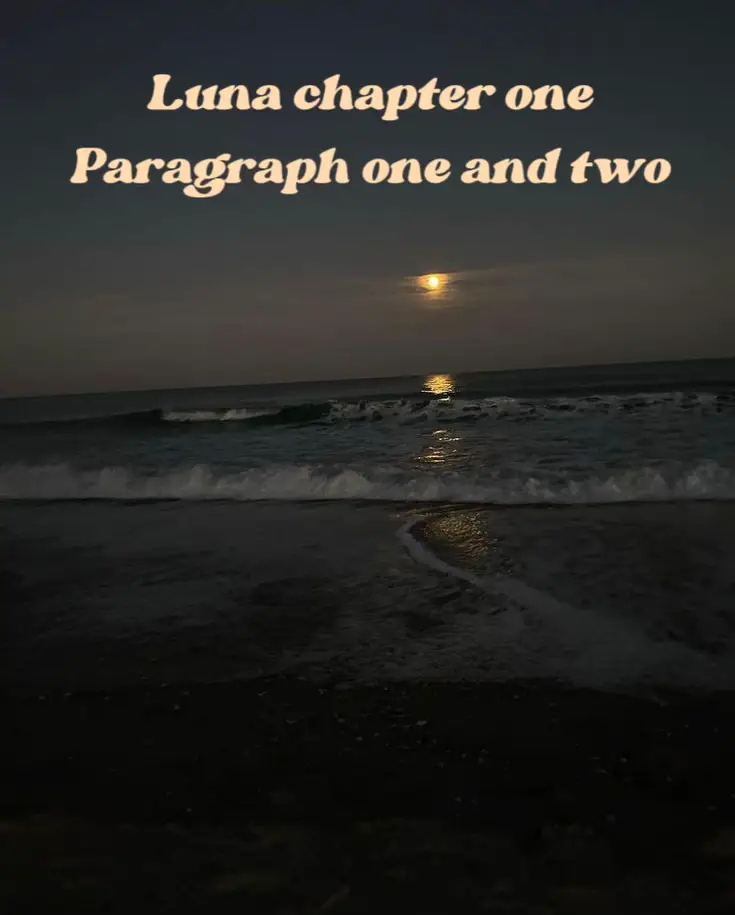 Luna chapter oneParagraph one and two | Gallery posted by Amaris 🌙 | Lemon8