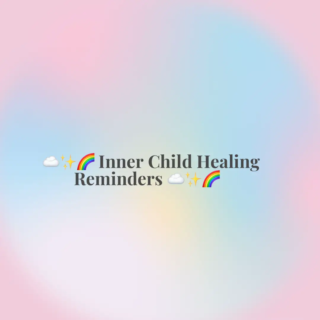 ☁️ 🌈 Inner Child Healing ☁️ 🌈 | แกลเลอรีที่โพสต์โดย LivSav 💜 ♓️ 🏽 | Lemon8
