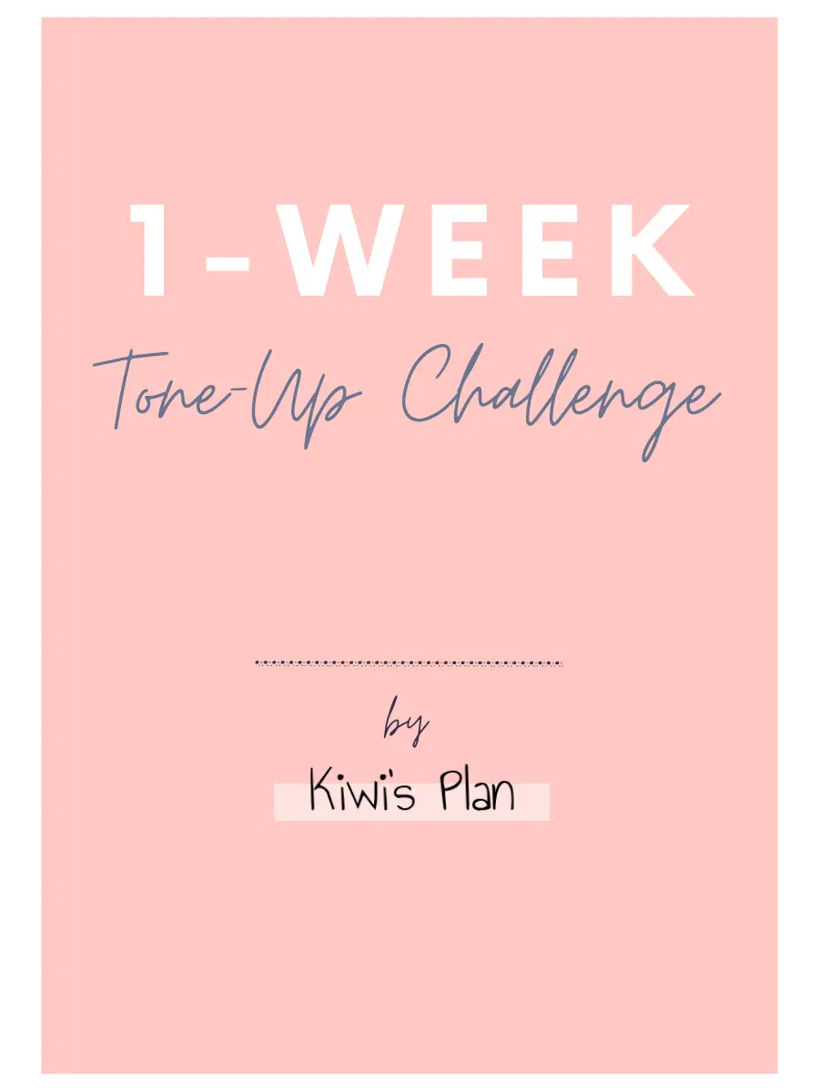 1 Week Tone-Up Challenge | Galeri disiarkan oleh Kiwi’s Plan | Lemon8
