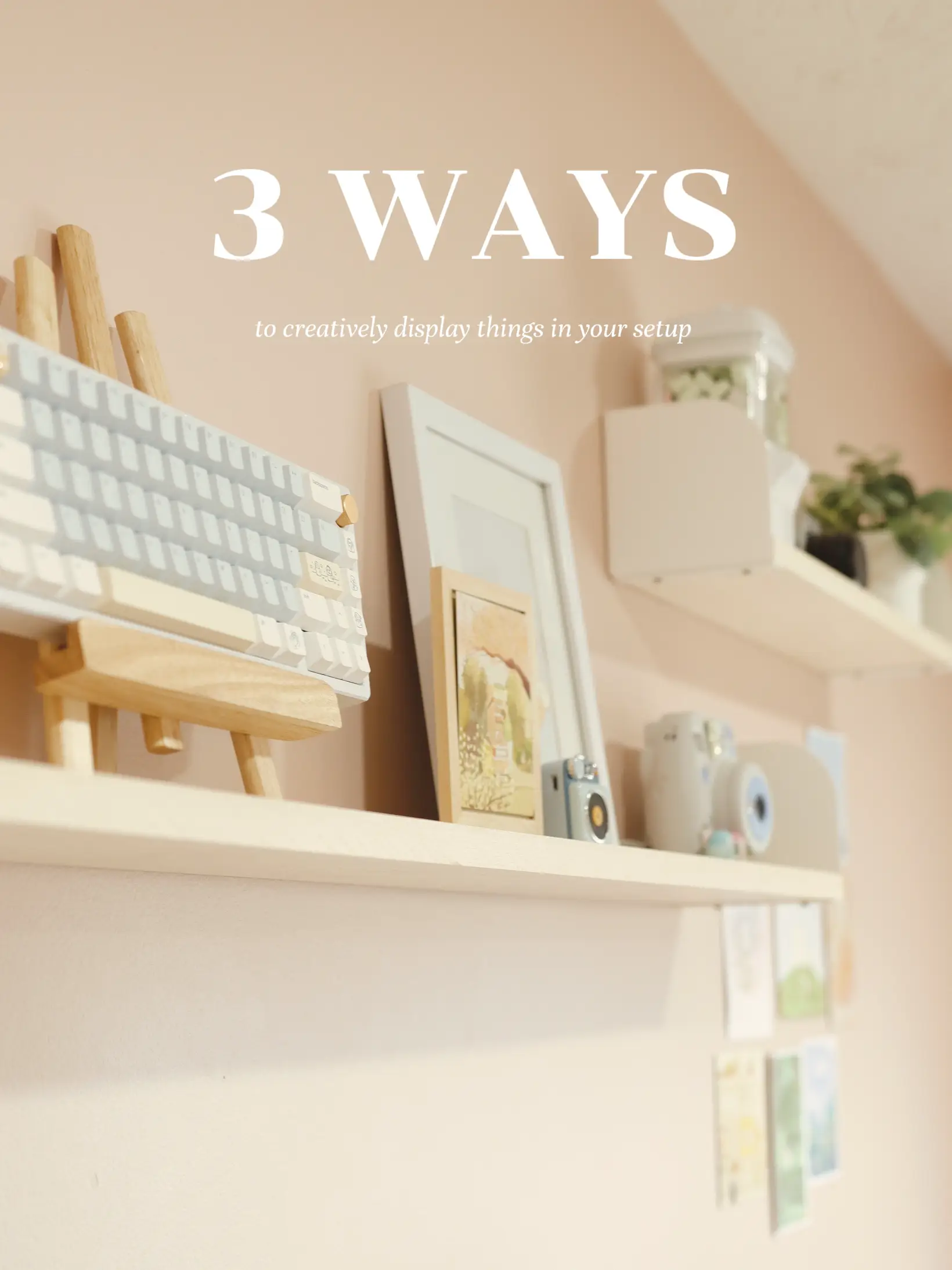3 creative ways to display things in your setup | Gallery posted by ...