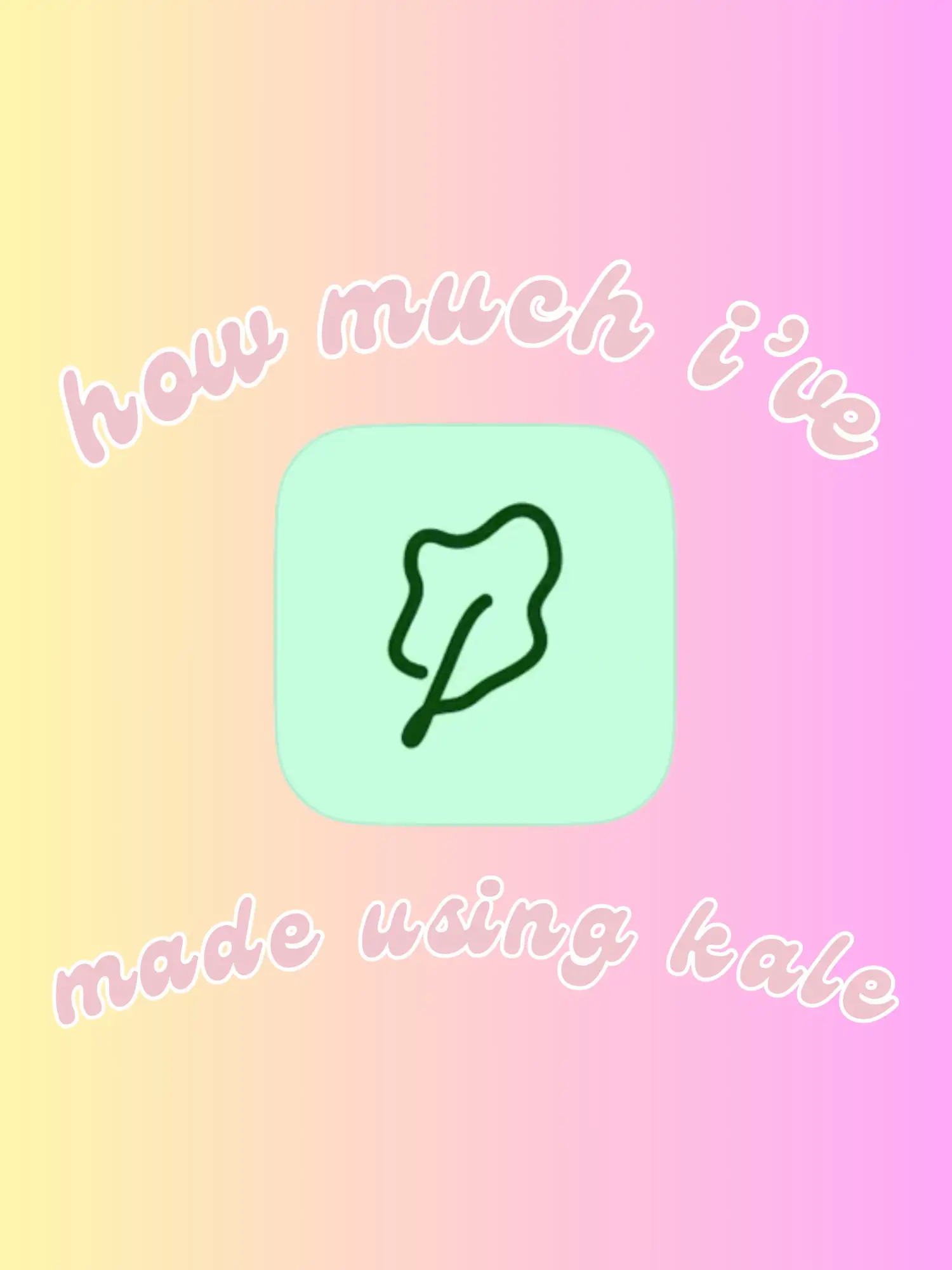 how much i've made using the kale app! | Gallery posted by 🍓 ciara ...