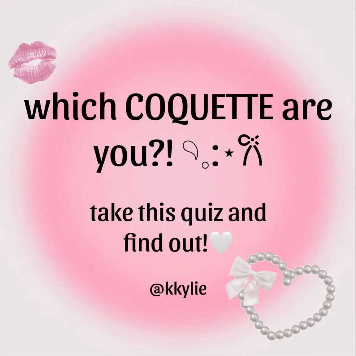 WHICH COQUETTE ARE YOU?! 𓄹𓈒:⋆𐙚 | Gallery posted by kylie 🫧 | Lemon8