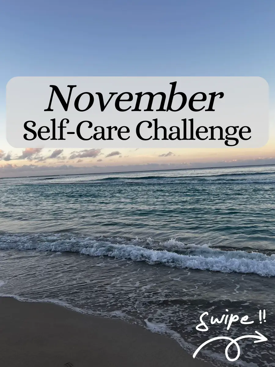 NOVEMBER SELF CARE-CHALLENGE | Gallery posted by Cleo Natalie | Lemon8