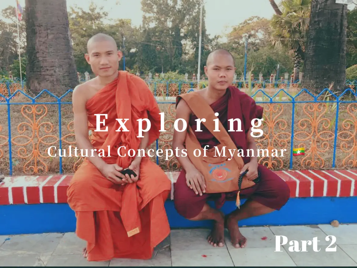 Myanmar 🇲🇲 Cultural Concepts: Modesty & Face | Gallery posted by ...