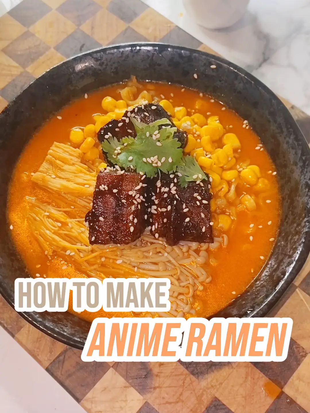 How to make ramen bowl from an anime | Video published by Cookwithpenny ...
